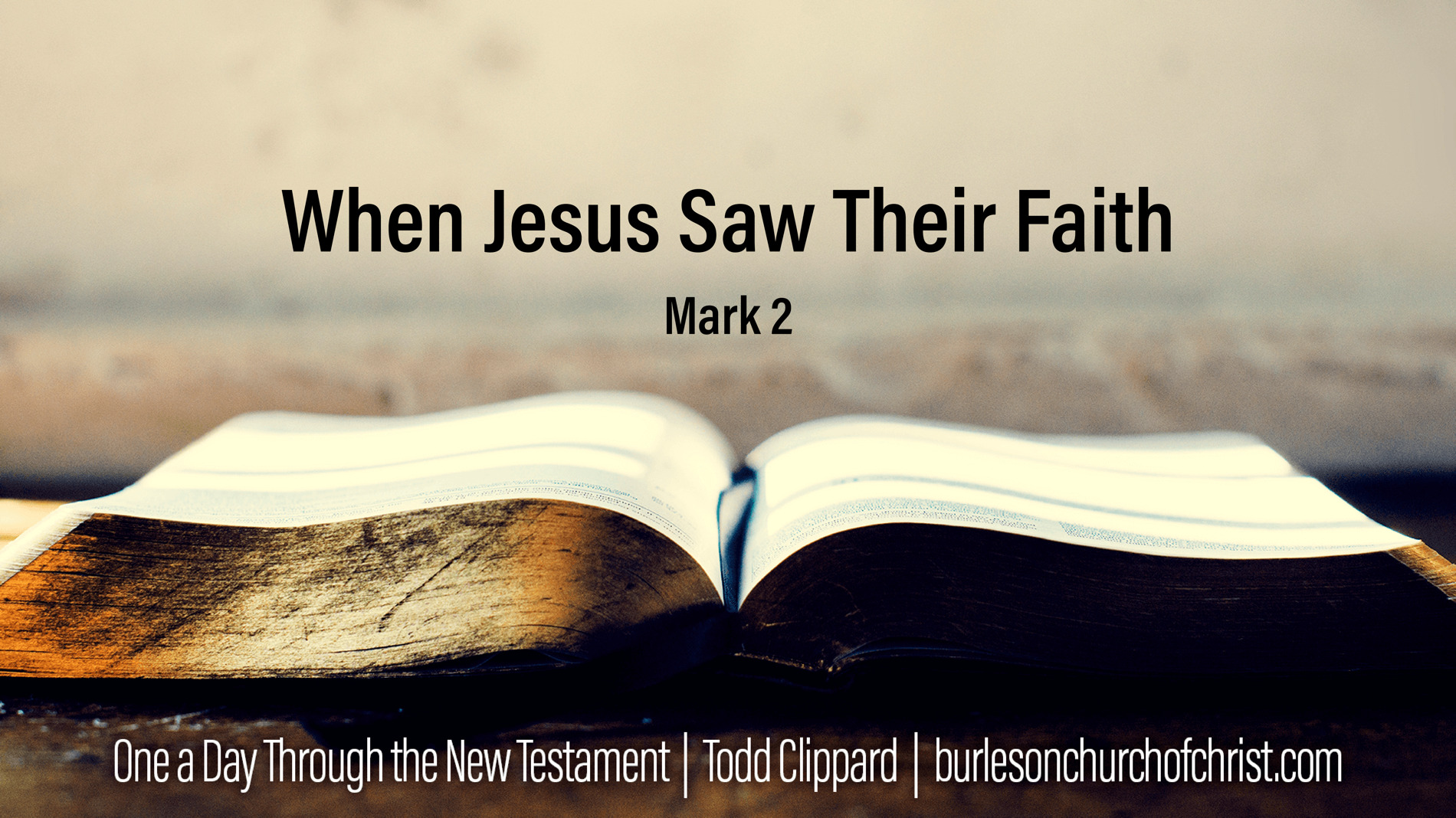 Mark 2: When Jesus Saw Their Faith – Burleson Church of Christ