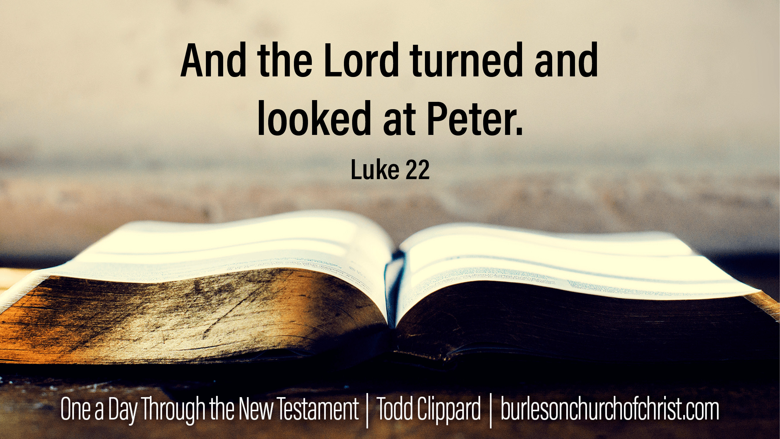 Luke 22: And the Lord turned and looked at Peter. – Burleson Church of ...