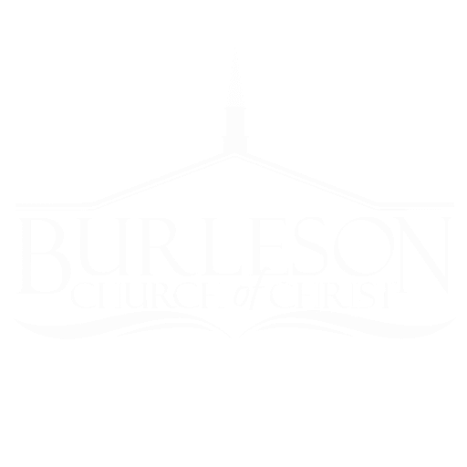 Bill Burk: We Need – Burleson Church of Christ